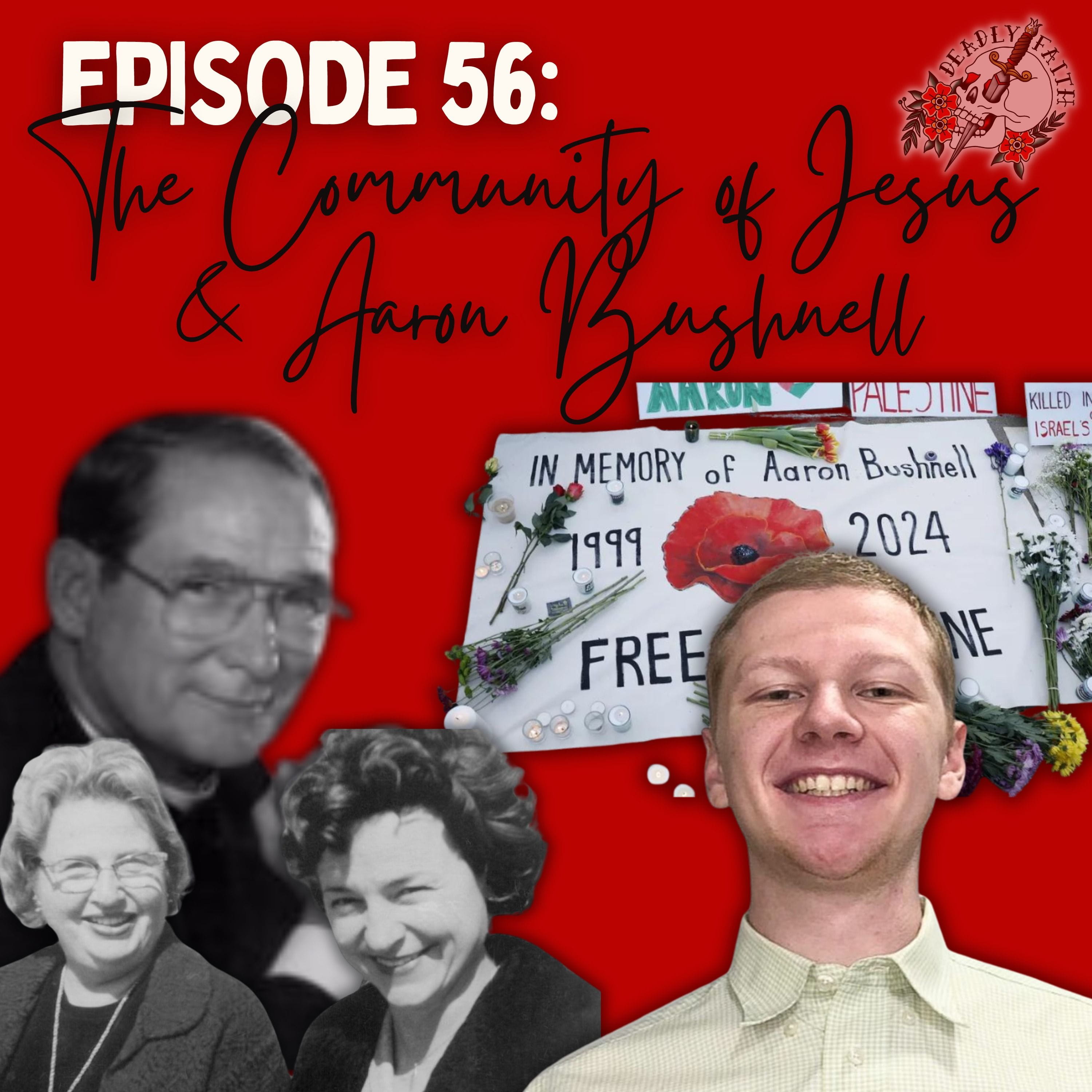 Episode 56: The Community Of Jesus | Aaron Bushnell & His Self ...