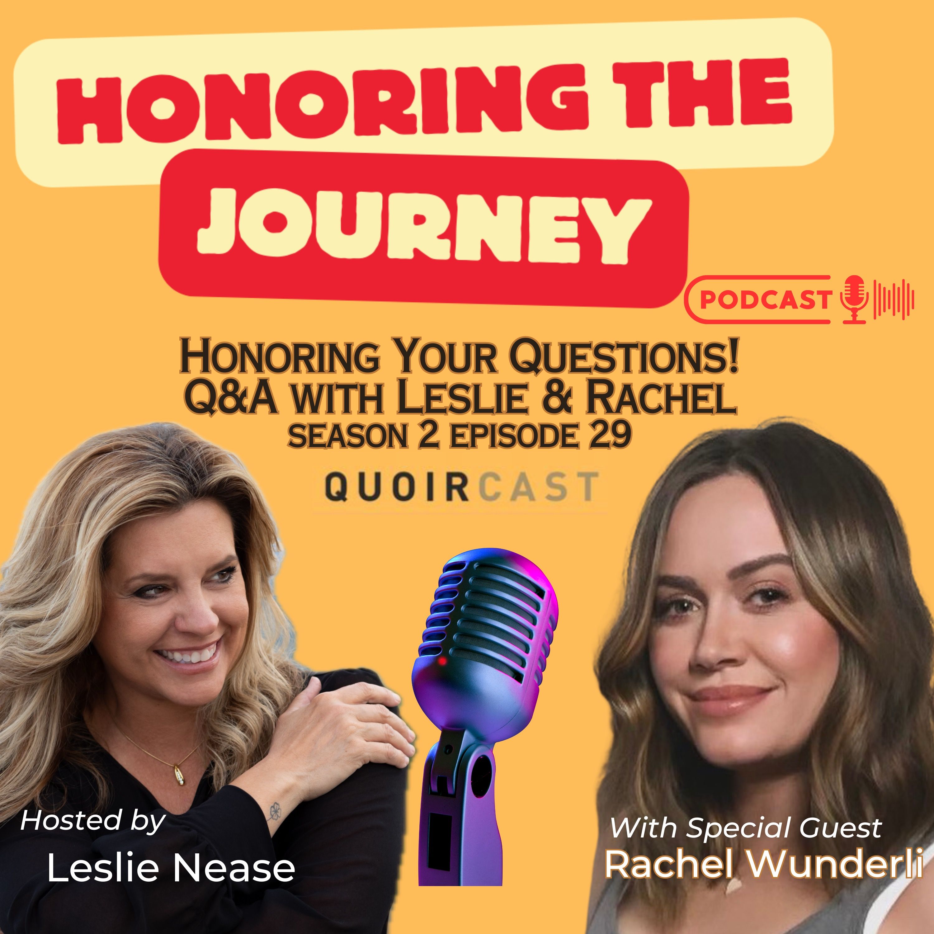 Honoring Your Questions! Special Q&A Episode With Special Guest Rachel ...