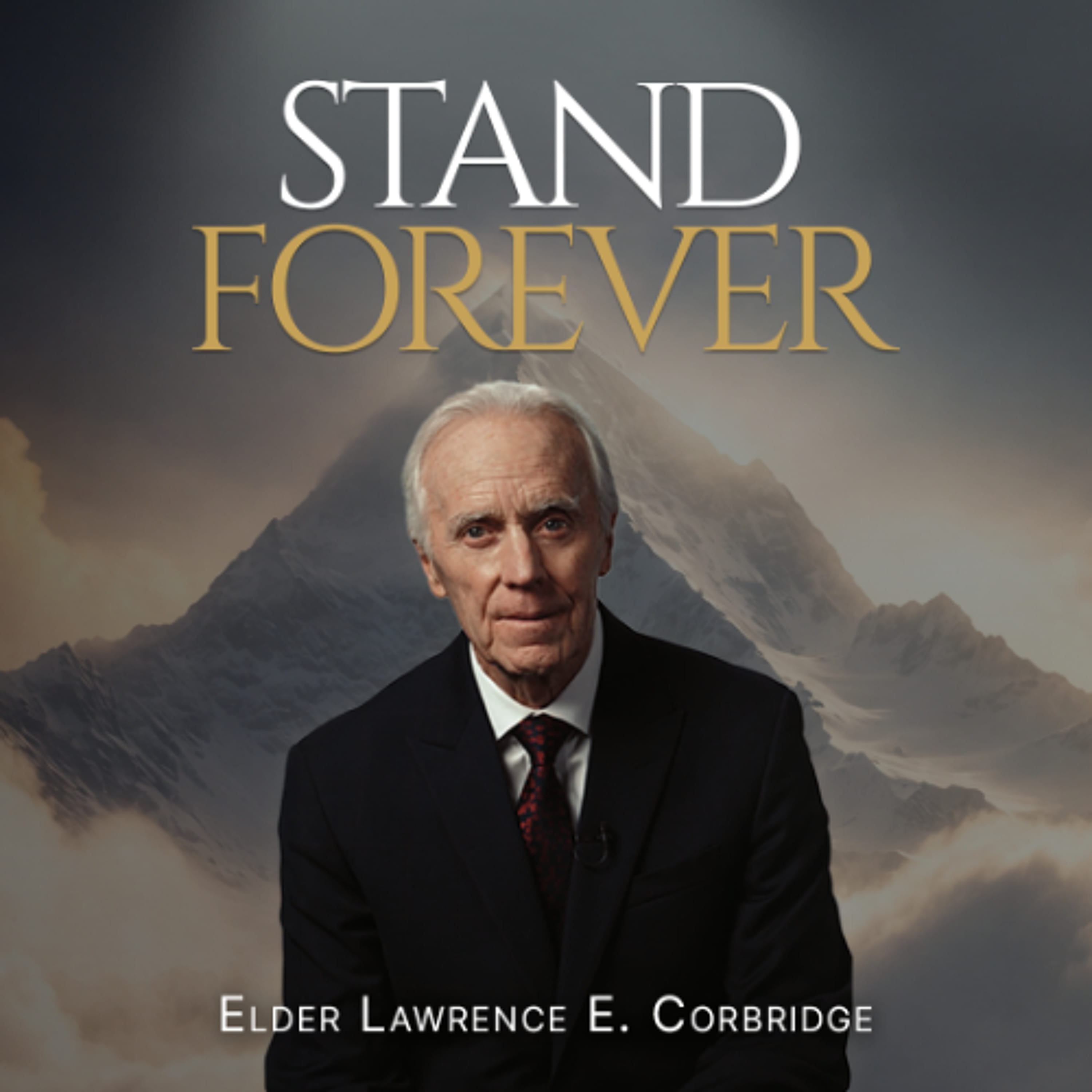Stand Forever Ep. 11 | The Wayhappiness And Joy | Elder Lawrence E ...